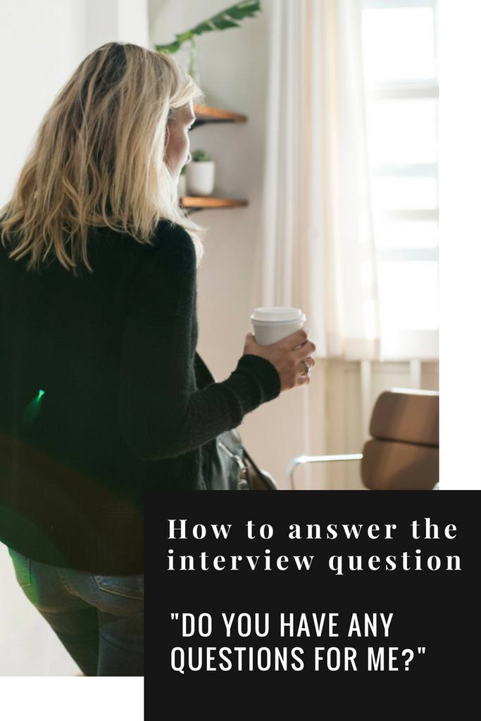 Interview Q&A - Do you have any questions for me?