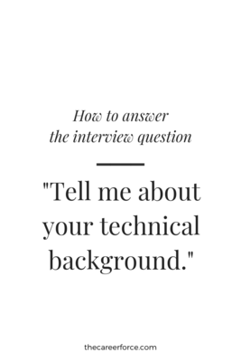 Tell Me About Your Technical Background (Video)